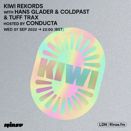 Hans Glader & Coldpast & Tuff Trax - Rinse FM Kiwi Rekords 2022-09-07