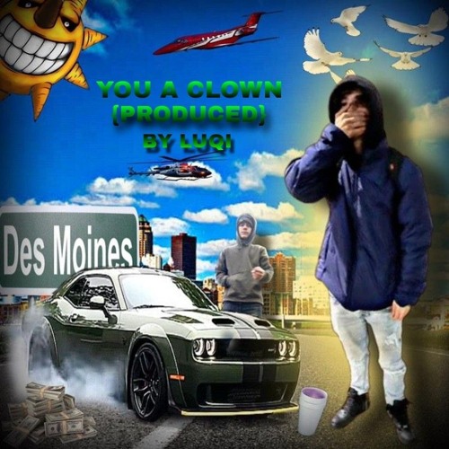 Stream You A Clown [PRODUCED BY LUQI} by uno4hxnnid | Listen online for ...