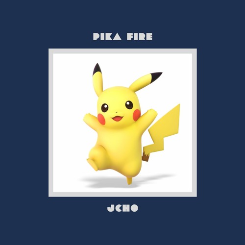 Stream PIKA FIRE by JCHO | Listen online for free on SoundCloud