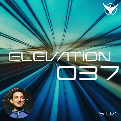 Stream Elevation 037 - Sidz by sidz | Listen online for free on SoundCloud