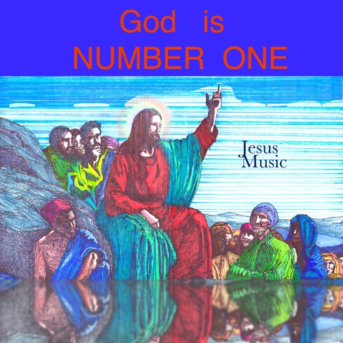 Stream God Is Number One (mastered Version 2) by Jesus Music | Listen ...