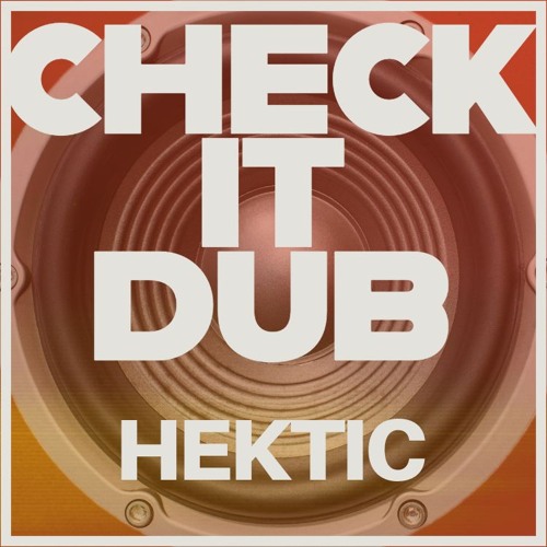 Stream HEKTIC - CHECK IT DUB by - Hektic - | Listen online for free on ...