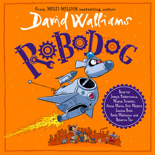 Stream Robodog, By David Walliams, Read by Joseph Balderrama, Wayne ...