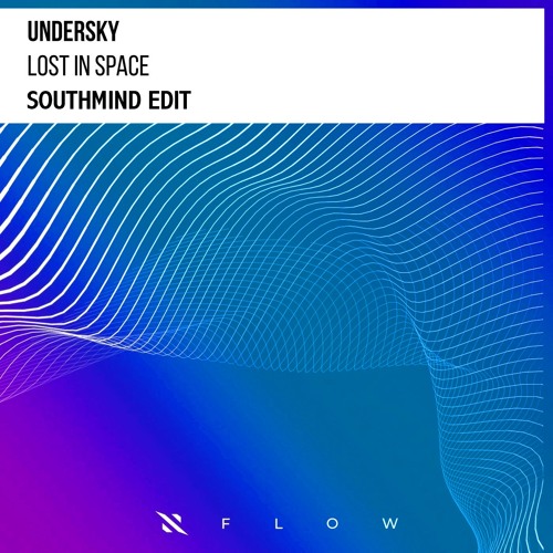Stream Undersky - Lost in Space (Southmind Edit) by S O U T H M I N D | Listen online for free ...