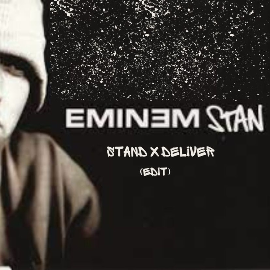Stream Eminem & Dido - Stan (Stand x Deliver Edit) by Stand x Deliver ... Stream Eminem & Dido - Stan (Stand x Deliver Edit) by Stand x Deliver ...