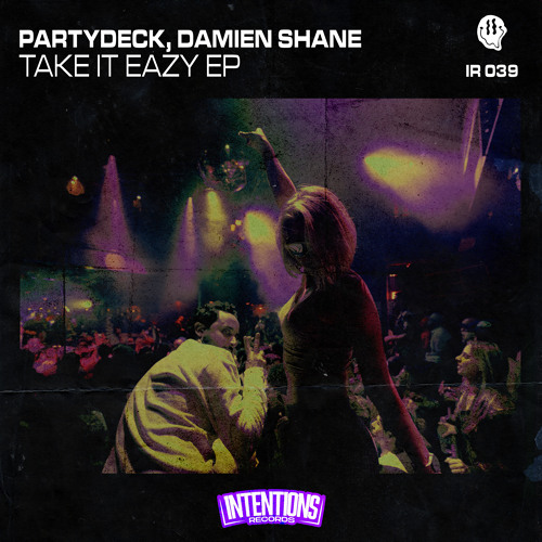 Stream Intentions Records | Listen to Partydeck, Damien Shane - Take It ...