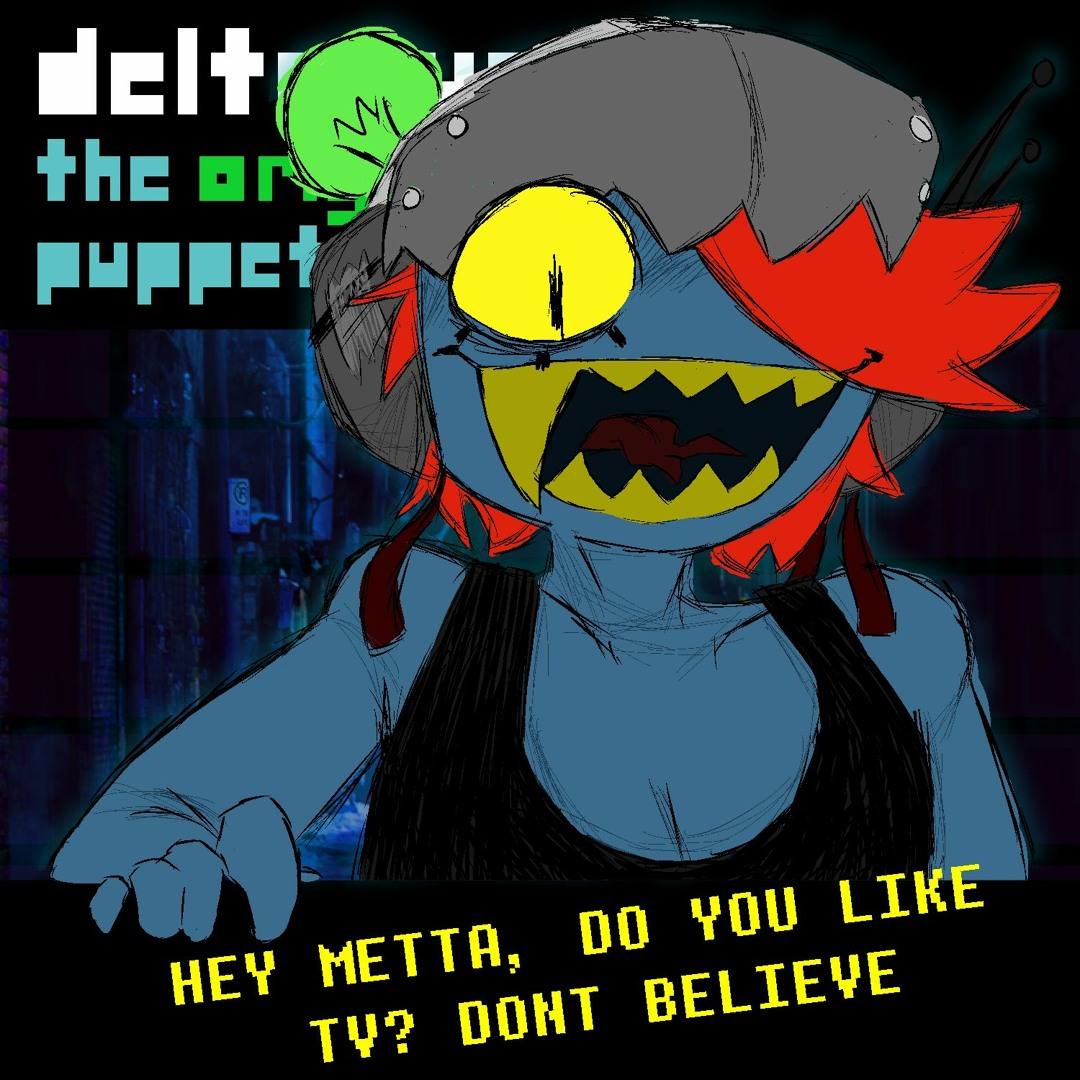 Stream [Deltarune: The Original Other Puppet] - HEY METTA, DO YOU LIKE ...