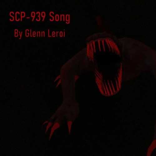 Listen to SCP-939 Song by Glenn Leroi in The SCP song place playlist online for free on SoundCloud