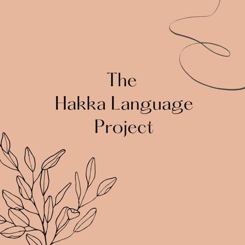 Stream episode The Hakka Language Project by Valerie Koo podcast ...