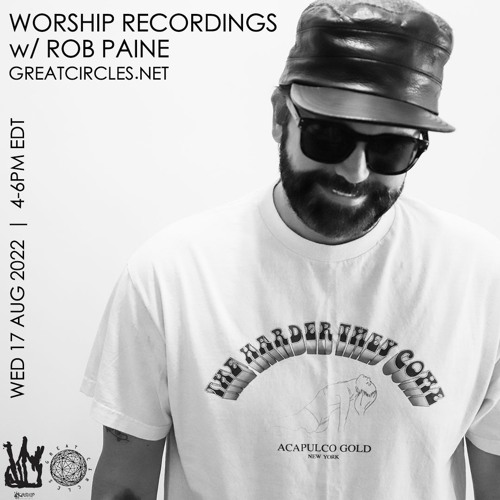 Stream Worship. Recordings w/ Rob Paine - 17Aug2022 by Great Circles ...
