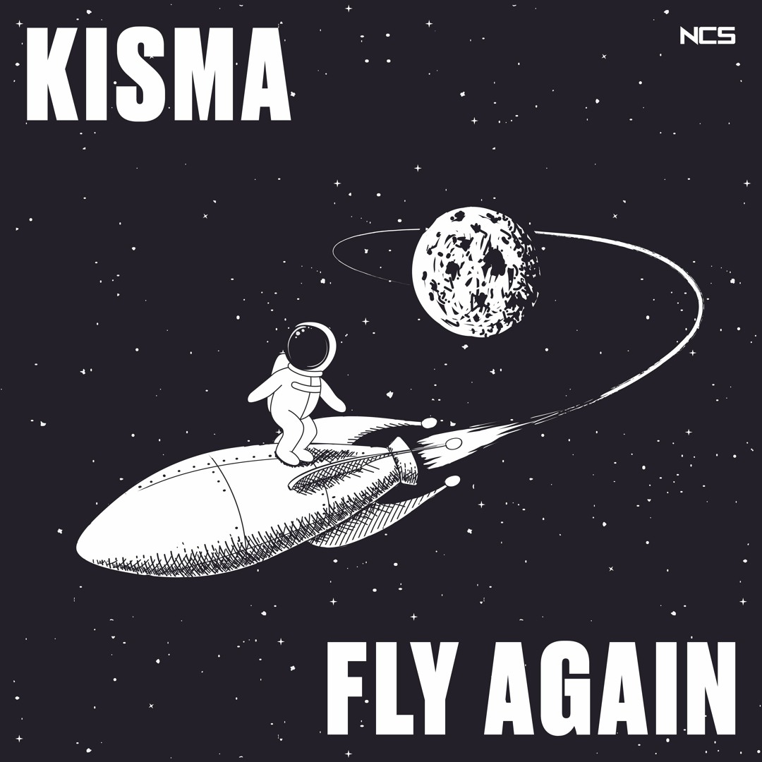 Stream Kisma - Fly Again [NCS Release] by NCS | Listen online for free ...