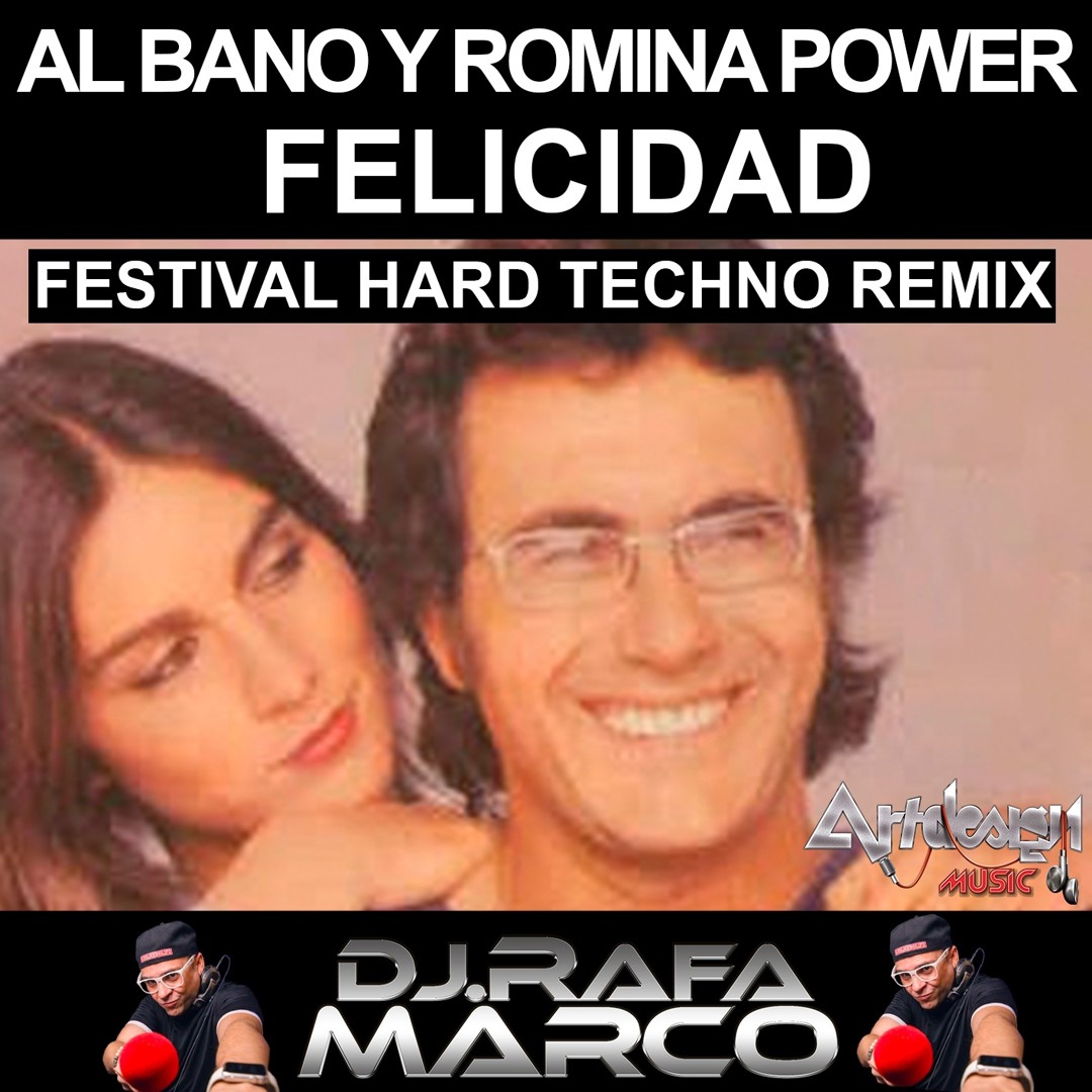 Stream Al Bano & Romina Power-Felicidad (Rafa Marco-Hard Mix) by ...