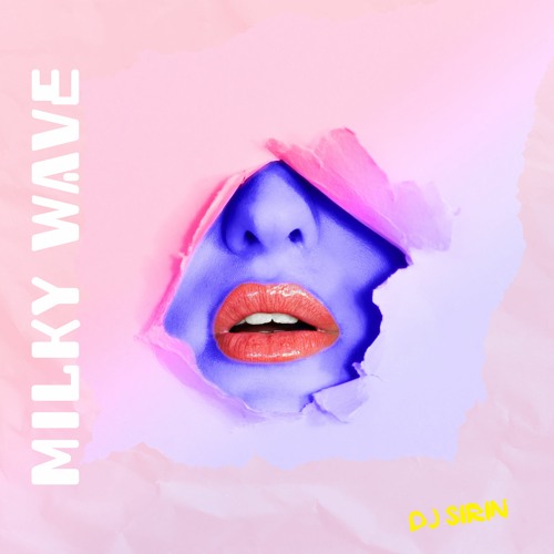 Stream DJ SIRIN - Milky Wave by DJ SIRIN | Listen online for free on ...
