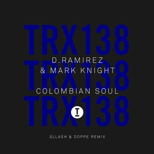 Stream D.Ramirez & Mark Knight - Colombian Soul (Sllash & Doppe Remix ... Stream D.Ramirez & Mark Knight - Colombian Soul (Sllash & Doppe Remix ...