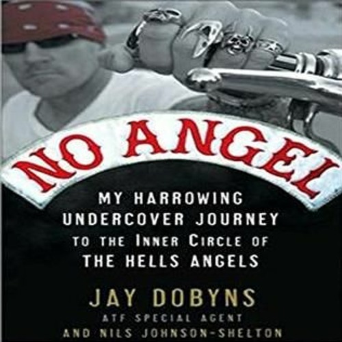 Stream (PDF) No Angel: My Harrowing Undercover Journey to the Inner Circle of the Hells Angels ...