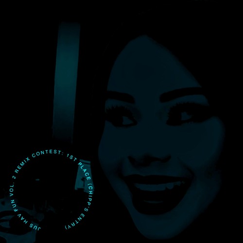 Stream “JUS HAV FUN VOL 2” REMIX CONTEST (1ST PLACE) by chipp | Listen ...