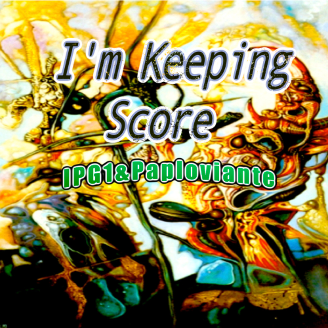 Stream I'm Keeping Score by PAPLOVIANTE and FRIENDS | Listen online for ...