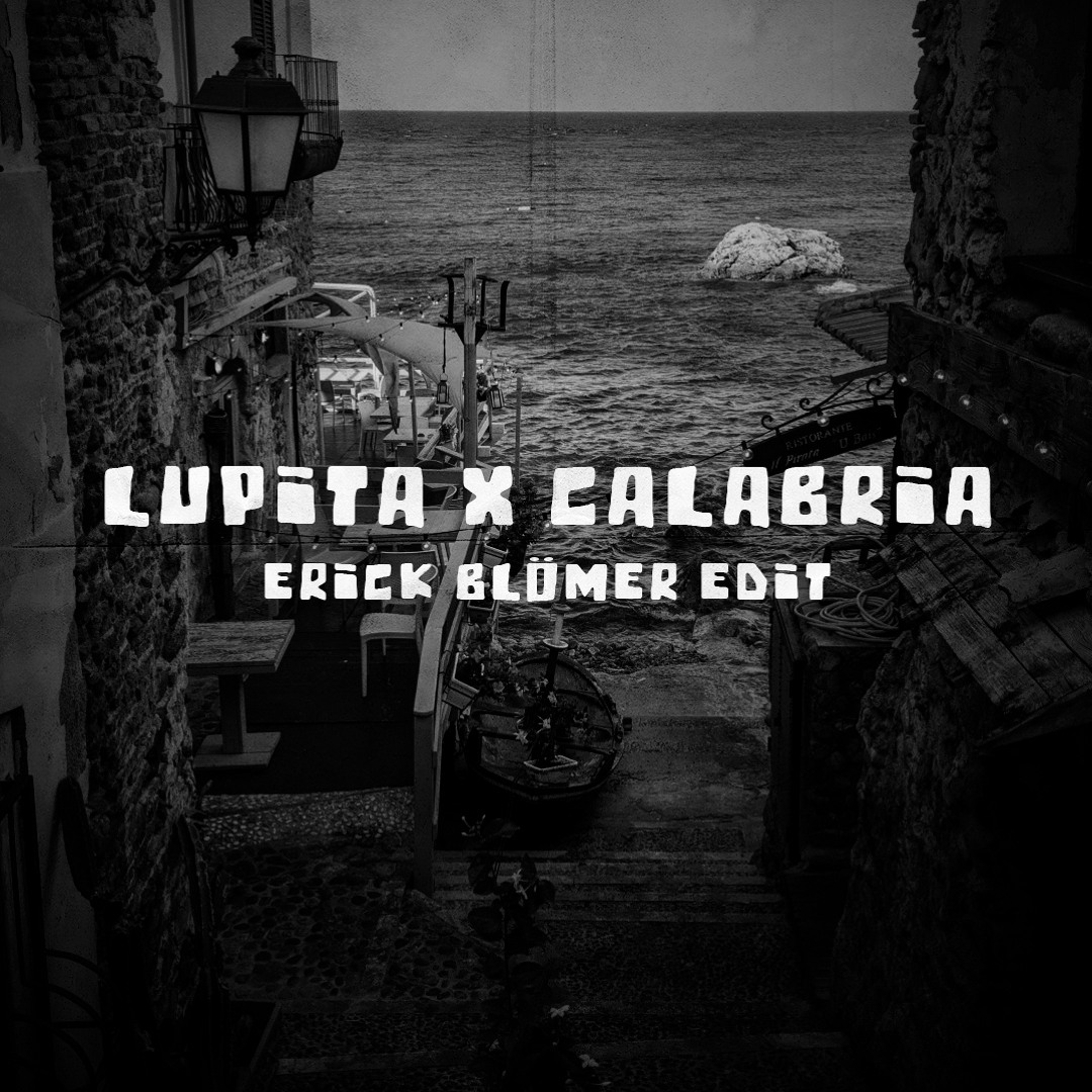 Stream Lupita x Calabria (Erick Blömer Edit) - Lomiiel, Claptone, Rune ...