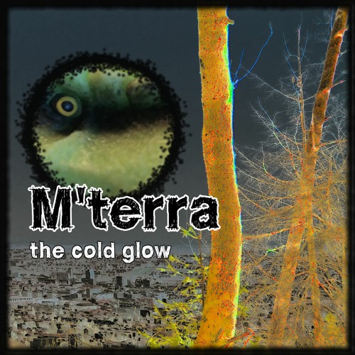 Stream The Cold Glow by M'terra | Listen online for free on SoundCloud