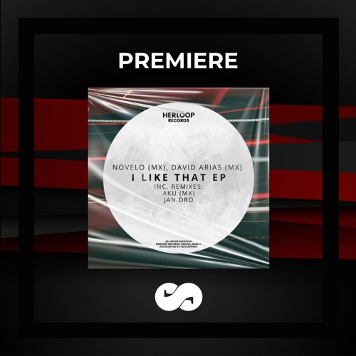 Stream PREMIERE: David Arias (MX), Novelo (MX) - I Like That (Herloop ...
