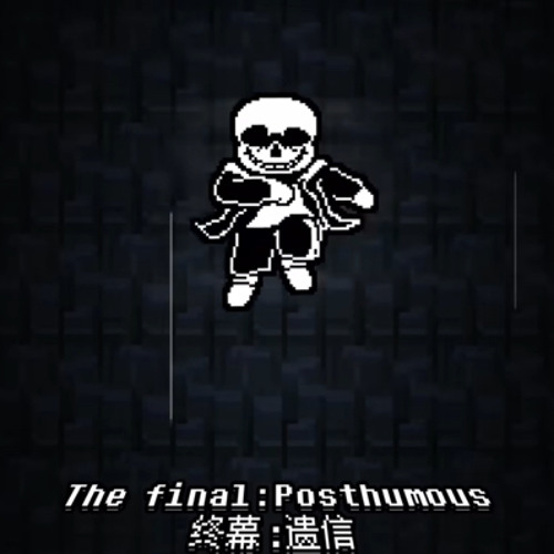 Stream [SP!Dusttale]The Final:Posthumous by Xx_past_sans_xX | Listen ...