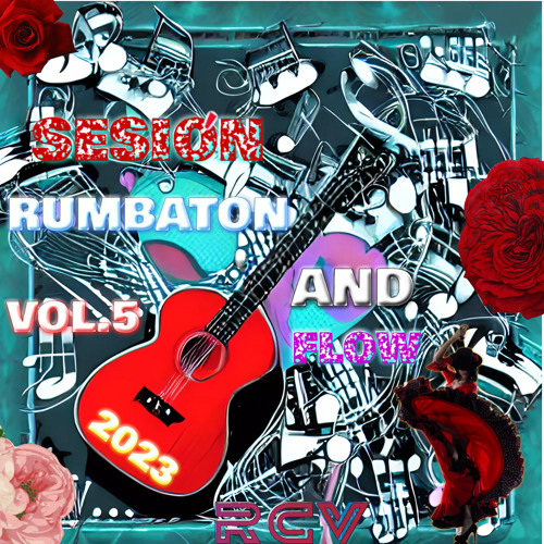 Stream SESIÓN RUMBATON AND FLOW VOL.5 2023 (RCV) by RCV | Listen online ...