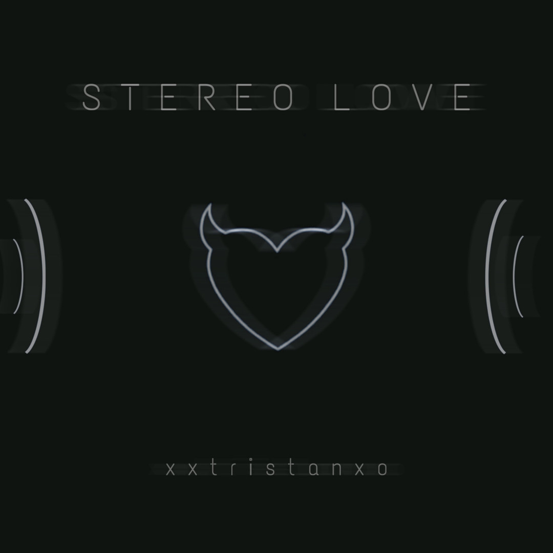 Stream STEREO LOVE by xxtristanxo | Listen online for free on SoundCloud