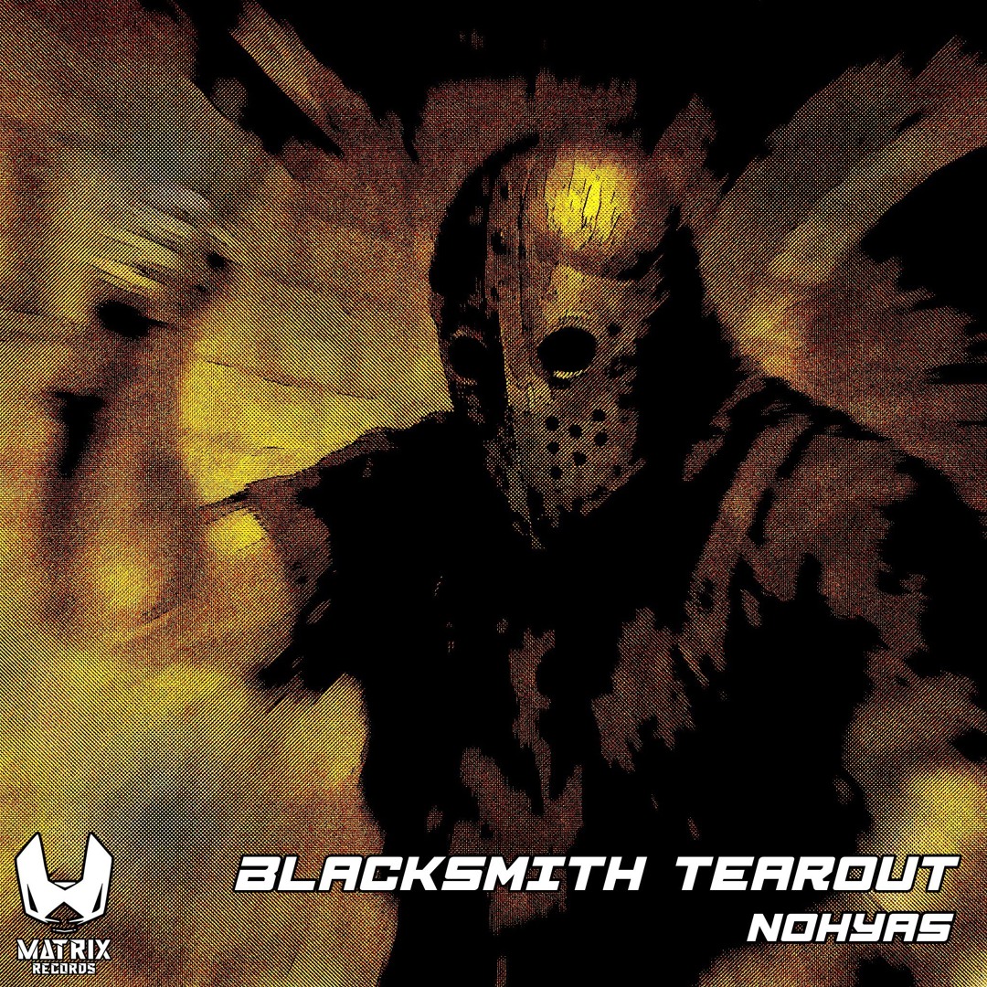 Stream Blacksmith Tearout (Matrix Release) by Nohyas | Listen online ...