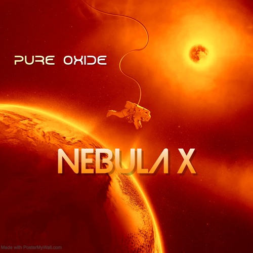 Stream Nebula X by Pure Oxide | Listen online for free on SoundCloud