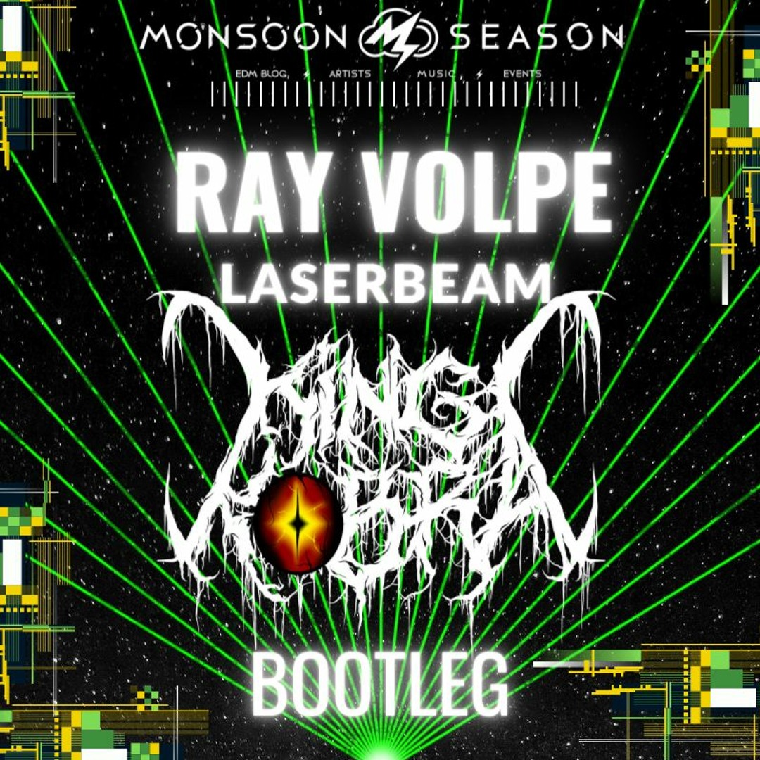 Stream Ray Volpe - Laserbeam (King Kobra Bootleg) [Monsoon Season ...