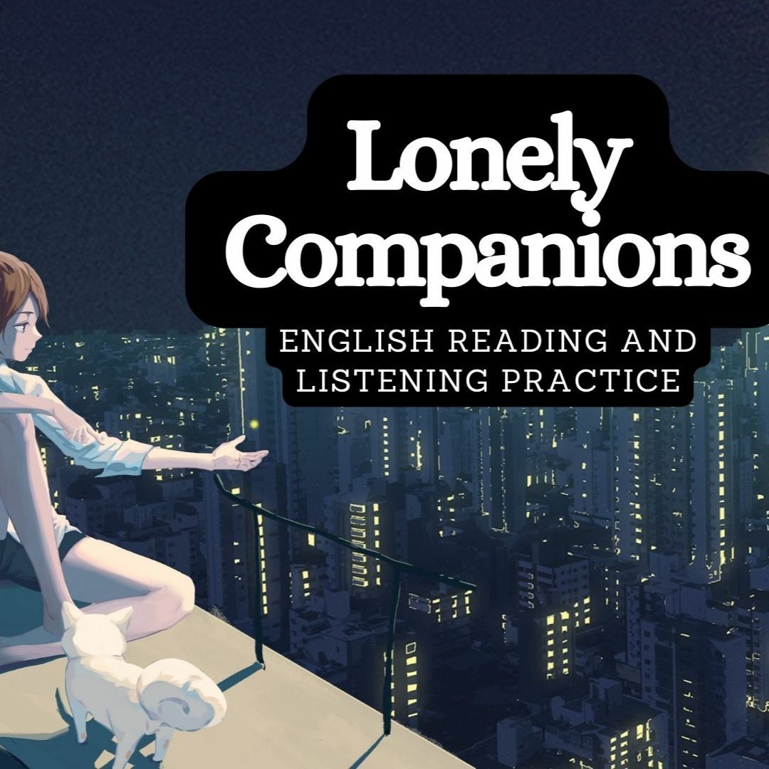 Stream episode Lonely Companions: Past Simple and Past Perfect Reading ...