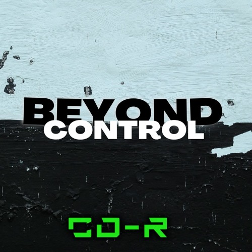 Stream CD-R | Listen to Beyond Control 2023 playlist online for free on ...