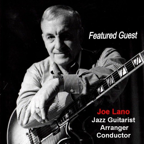 Stream episode Jazz Guitarist Joe Lano interview by Stephen Jacobs ...