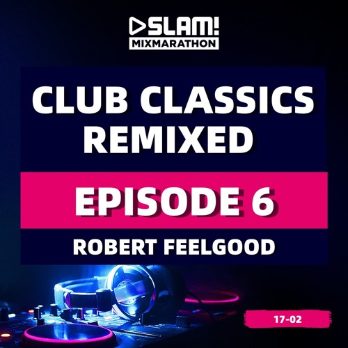 Stream SLAM CLUB CLASSICS Remixed Episode 6 by robertfeelgood | Listen online for free on SoundCloud