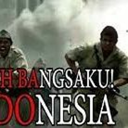Stream Lagu Kisah Bangsaku!! Perjuangan Kemerdekaan Bangsa Indonesia 17 ...