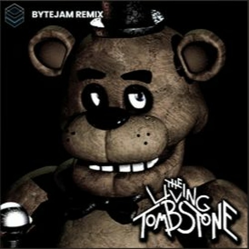 Stream The Living Tombstone - FNAF 1 Remix w/ByteJam by Veeraphat ...