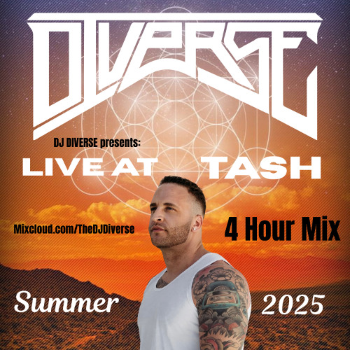 Stream LIVE at TASH (July 2025) - 4 Hr FULL SET MIX by DJ DIVERSE ...