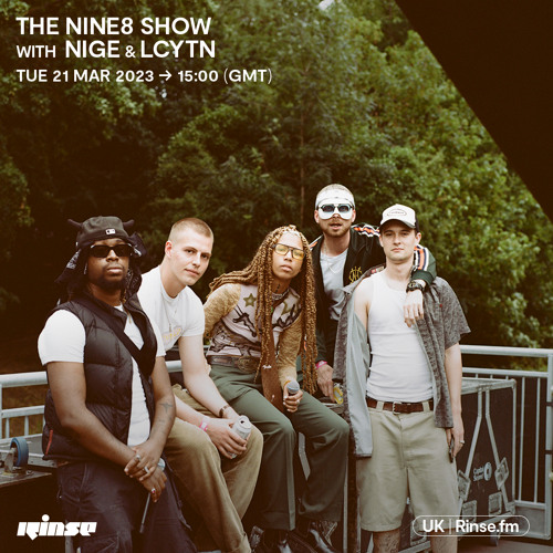 Stream The NiNE8 Show with Nige & LCYTN - 21 March 2023 by Rinse FM ...