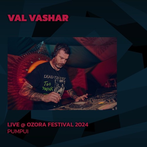 Stream Val Vashar @ Ozora 2024 | Pumpui by OZORA Festival | Listen ...