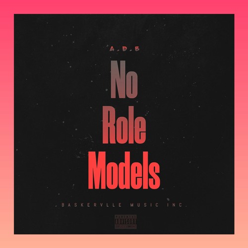 Stream A.D.B - No Role Models (Prod. By Wavflix) by A.D.B - Baskerville ...