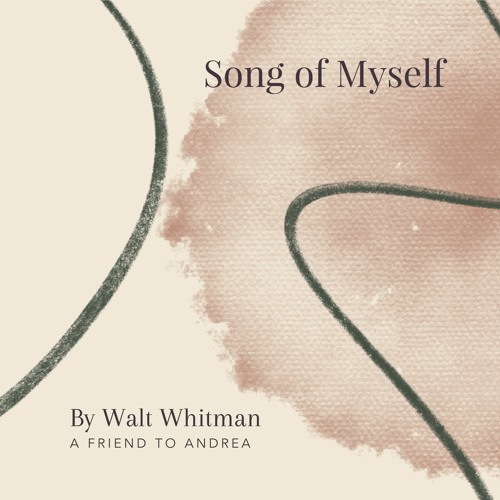 Stream 65. Song Of Myself by Walt Whitman - A Friend To Andrea by The ...