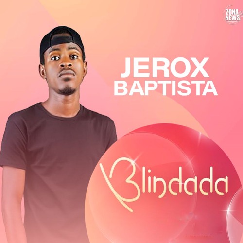 Stream Jerox Baptista - Blindada (Homenagem ao Programa Blindada) by ...