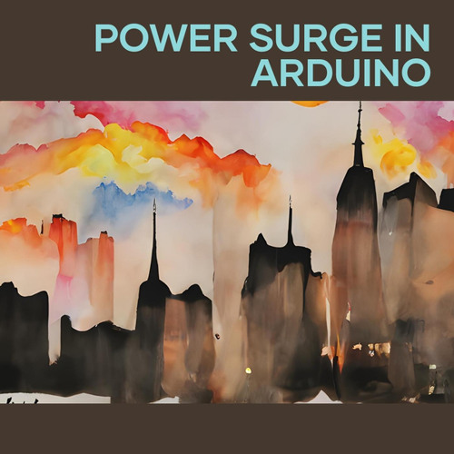 Stream Power Surge in Arduino by Tony Budiarto | Listen online for free ...