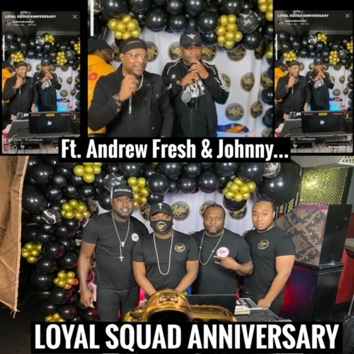 Stream LOYAL SQUAD 4TH ANNIVERSARY ON INSTAGRAM LIVE FT. ANDREW FRESH ...