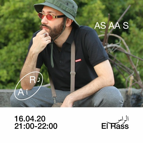 Stream El Rass الراس - AS AA S X Radio alHara 160420 by ASAAS أساس ...