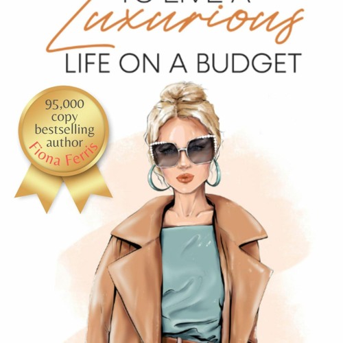 Stream Ebook Dowload 100 Ways To Live A Luxurious Life On A Budget Full ...