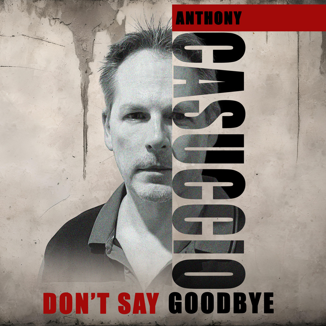 Stream Don't Say Goodbye by Anthony Casuccio | Listen online for free ...