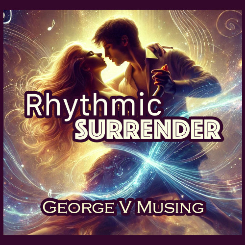 Stream Rhythmic Surrender by George V Musing | Listen online for free on SoundCloud