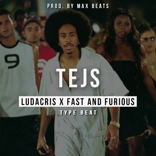 Stream Tejs (Ludacris X Fast And Furious Type Beat 2020) by Max Beats ...