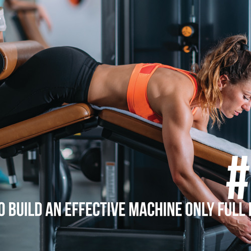 Stream 2295: How to Build an Effective Machine Only Full Body Workout by Mind Pump Media ...